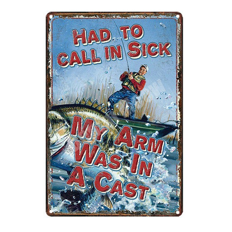 Had To Call In Sick My Arm Was In A Cast Tin Metal Sign – Guts Fishing ...
